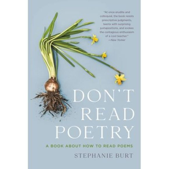 Stephanie Burt | Other | Dont Read Poetry A Book About How To Read ...
